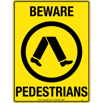 Beware Pedestrians — Platinum Safety Signs