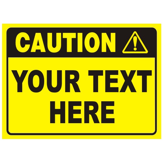 Custom Text Caution Sign — Platinum Safety Signs