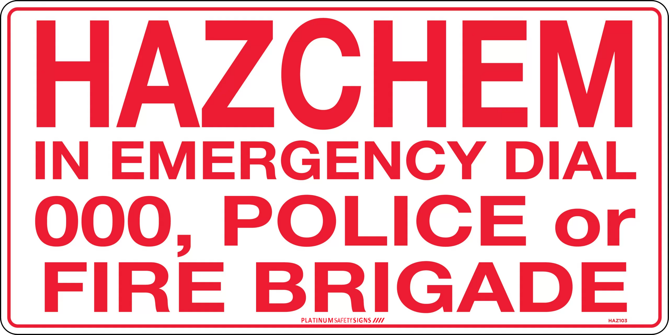 Hazchem In Emergency Dial 000, Police or Fire Brigade — Platinum Safety ...