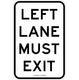 Left Lane Must Exit — Platinum Safety Signs