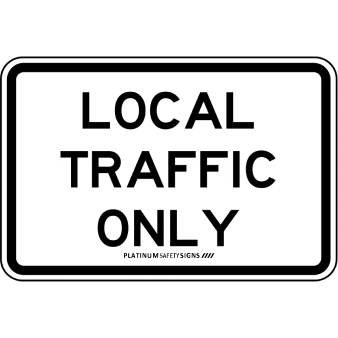 Local Traffic Only — Platinum Safety Signs