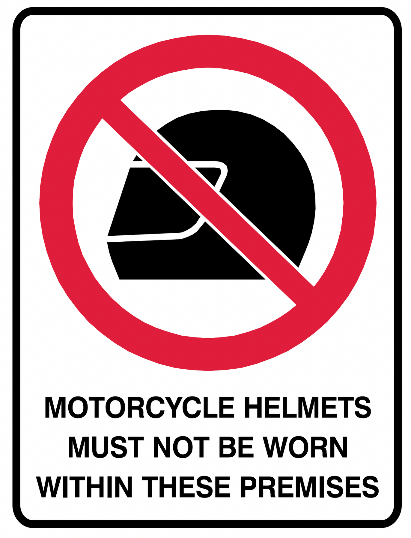 Prohibition Signs - Motorcycle Helmets Must Not Be Work Within This Pr ...