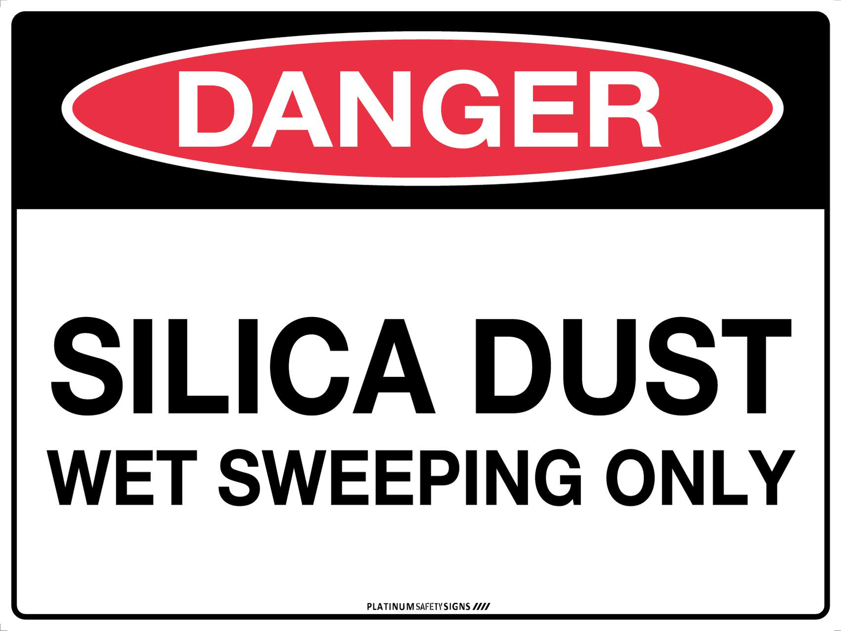 Danger Silica Dust Hazard Wet Sweeping Only — Platinum Safety Signs