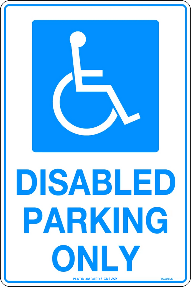 Disabled Parking Only — Platinum Safety Signs