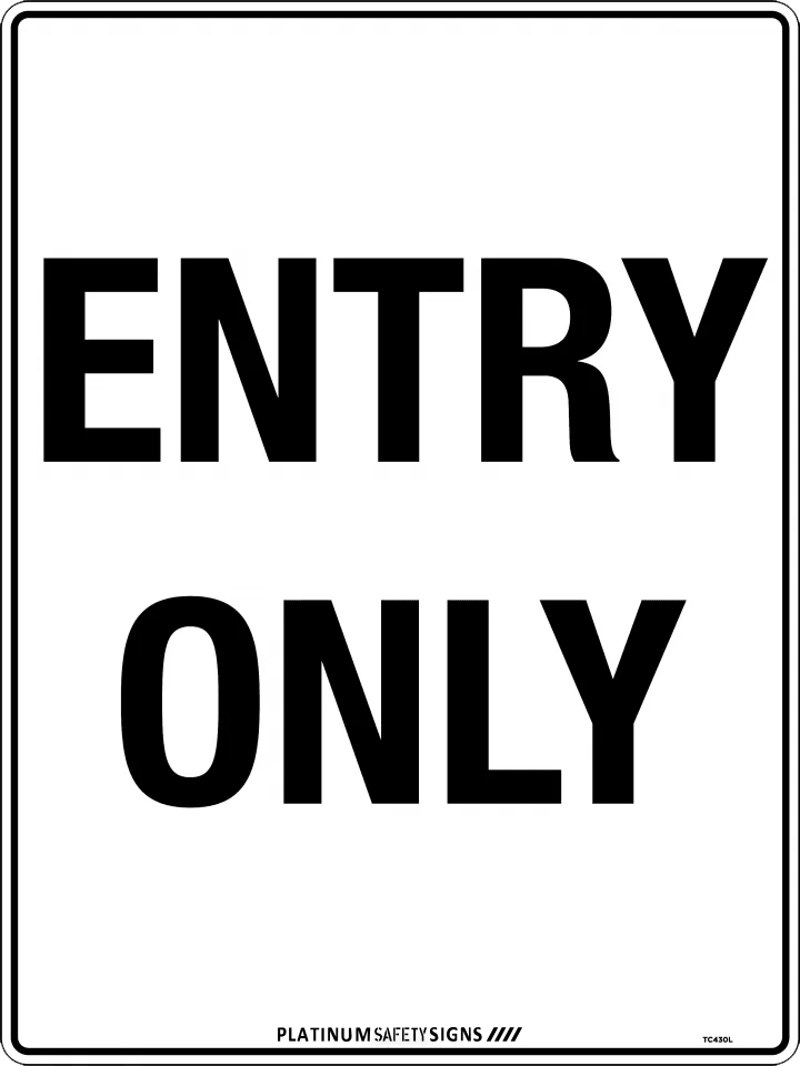 Entry Only — Platinum Safety Signs