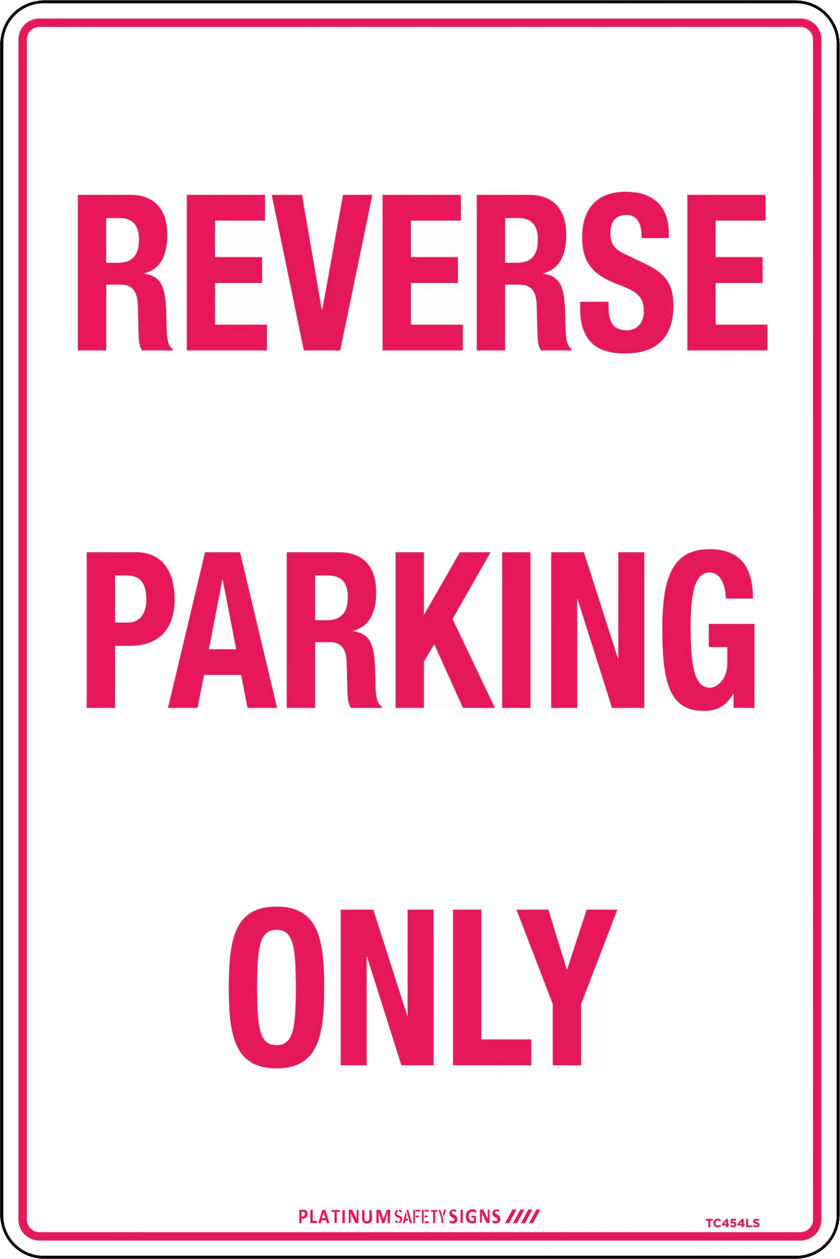 Reverse Parking Only — Platinum Safety Signs