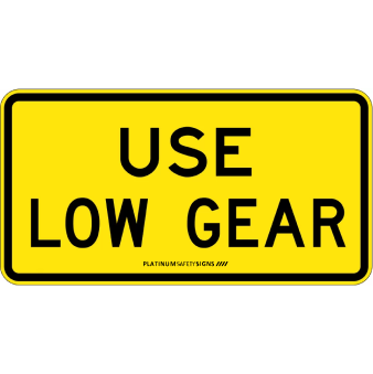 Use Low Gear — Platinum Safety Signs