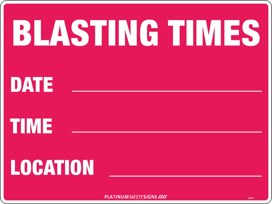 Blasting Times Date ?? Time ??. Location ??. — Platinum Safety Signs
