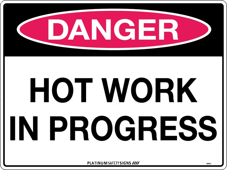 Danger Hot Work In Progress — Platinum Safety Signs