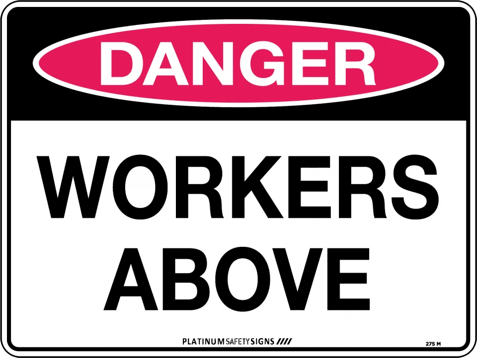 Danger Workers Above — Platinum Safety Signs