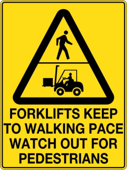 Forklifts Keep To Walking Pace Watch Out For Pedestrians Sign ...